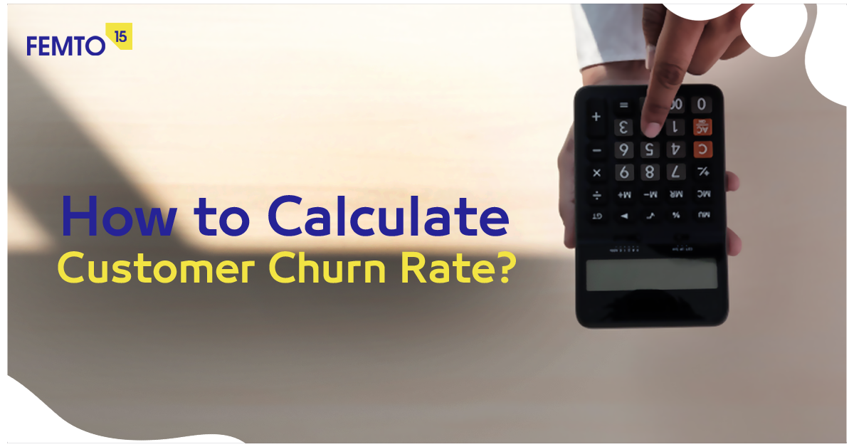 How to Calculate Customer Churn Rate? - Femto15